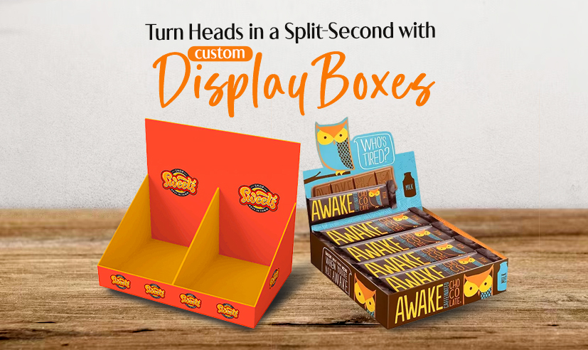Turn Heads in a Split-Second with Custom Display Boxes - CPP Boxes